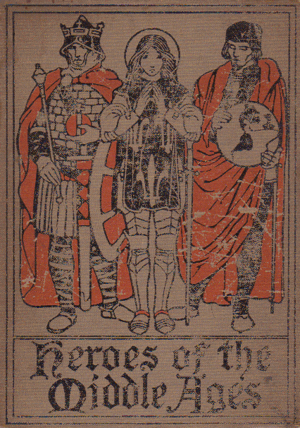 Heritage History | Heroes of the Middle Ages by E. M. Tappan
