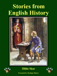 Heritage History | Stories from English History by Hilda Skae
